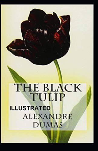 The Black Tulip Illustrated by Alexandre Dumas | Goodreads