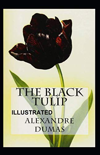 The Black Tulip Illustrated by Alexandre Dumas | Goodreads
