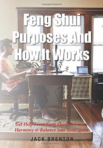 Feng Shui Purposes And How It Works: Get Help From Fung Shui To Attract ...