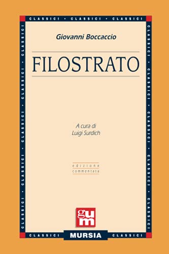 Filostrato: Edizione commentata (GUM - Grande Universale Mursia) by ...