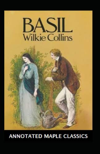Basil Annotated (Maple Classics) by Wilkie Collins | Goodreads