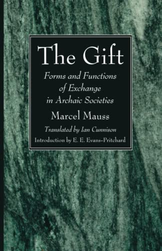 The Gift: Forms and Functions of Exchange in Archaic Societies by ...