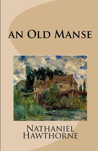 An Old Manse (Illustrated) by Nathaniel Hawthorne | Goodreads