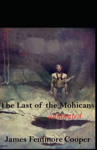 The Last of the Mohicans annotated by James Fenimore Cooper | Goodreads