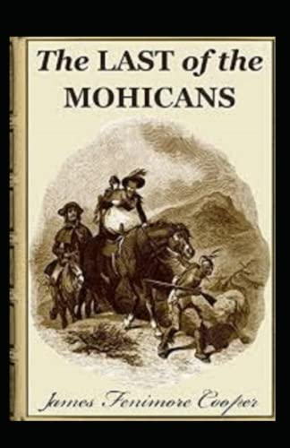 The Last of the Mohicans Annotated by James Fenimore Cooper | Goodreads