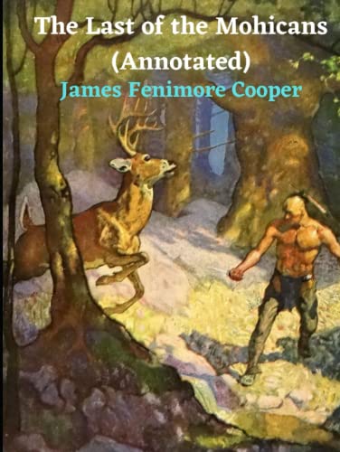 The Last of the Mohicans (Annotated) by James Fenimore Cooper | Goodreads