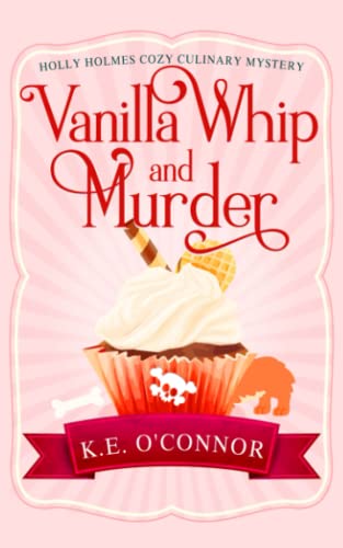 Vanilla Whip and Murder by K.E. O'Connor | Goodreads