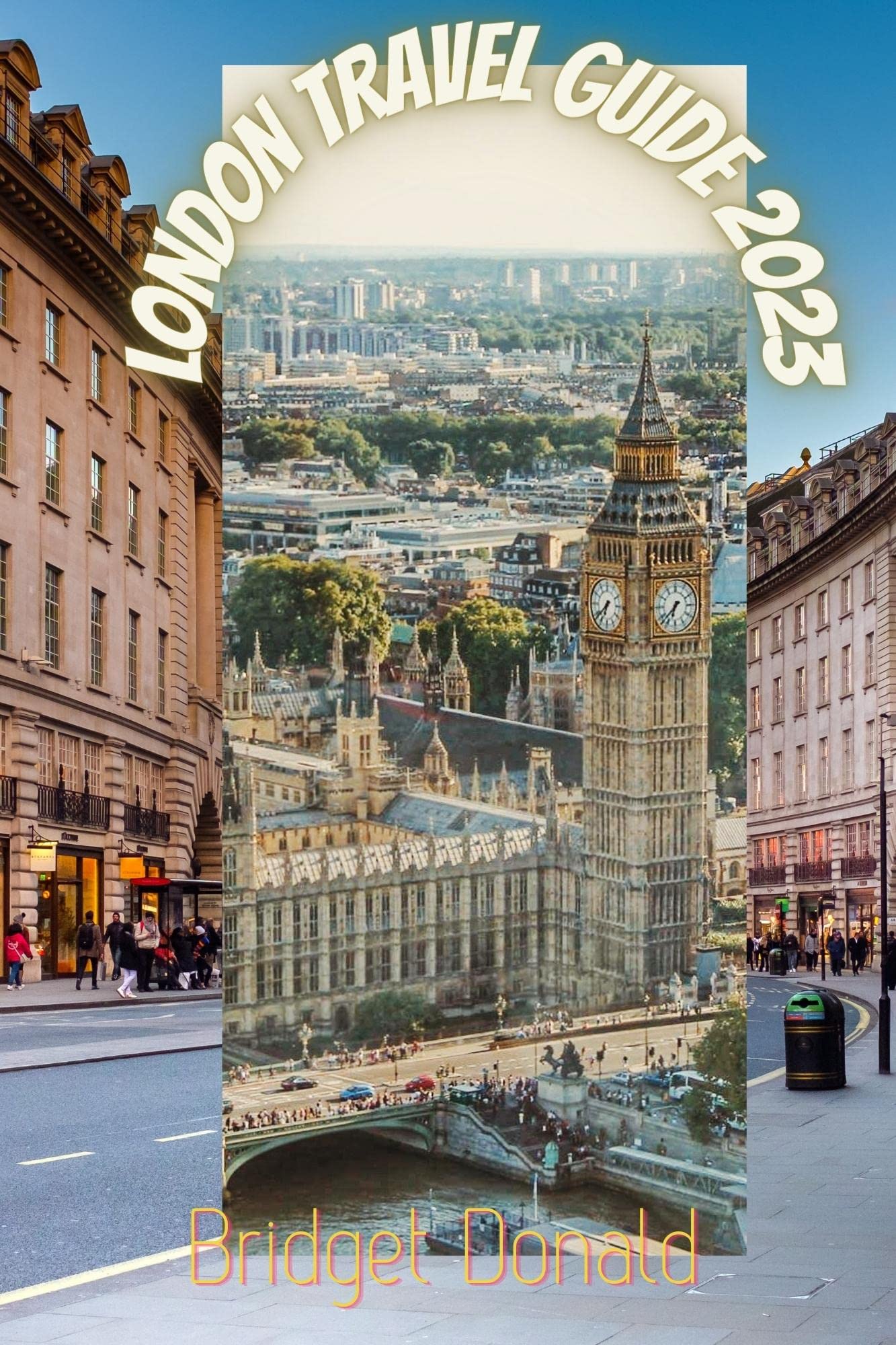London travel guide 2023: Touring London like the locals by Bridget ...
