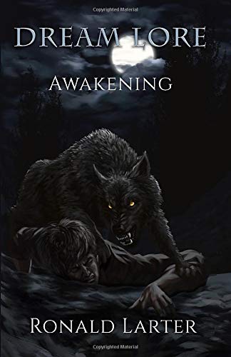 Dream Lore: Awakening (The Dream Lore Saga) by Ronald Larter | Goodreads