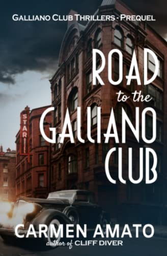 Road to the Galliano Club by Carmen Amato | Goodreads