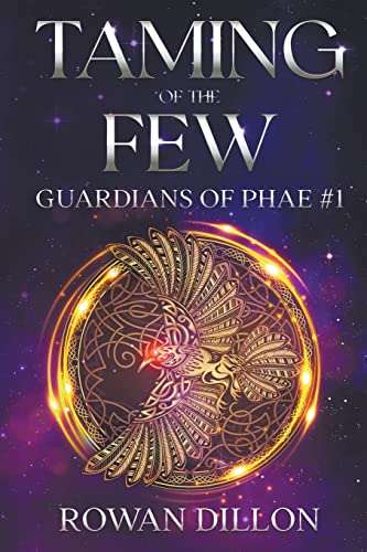 Taming of the Few (Guardians of the Phae) by Rowan Dillon | Goodreads