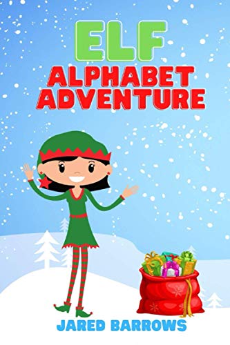 Elf Alphabet Adventure by Jared Barrows | Goodreads