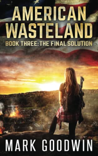 The Final Solution: A Post-Apocalyptic Tale of America's Impending ...
