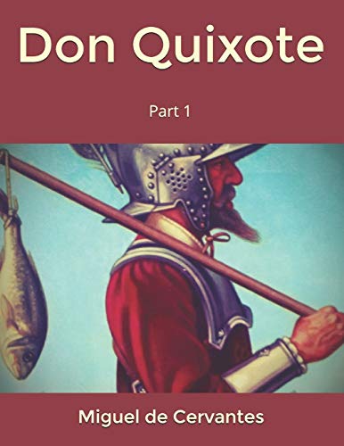 Don Quixote, Part 1 by Miguel de Cervantes Saavedra | Goodreads