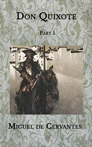 Don Quixote: Part 1 by Miguel de Cervantes Saavedra | Goodreads