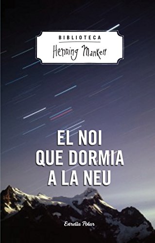 El noi que dormia a la neu by Henning Mankell | Goodreads