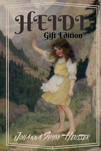 HEIDI: Gift Edition by JOHANNA SPYRI Hard Cover by Johanna Spyri ...