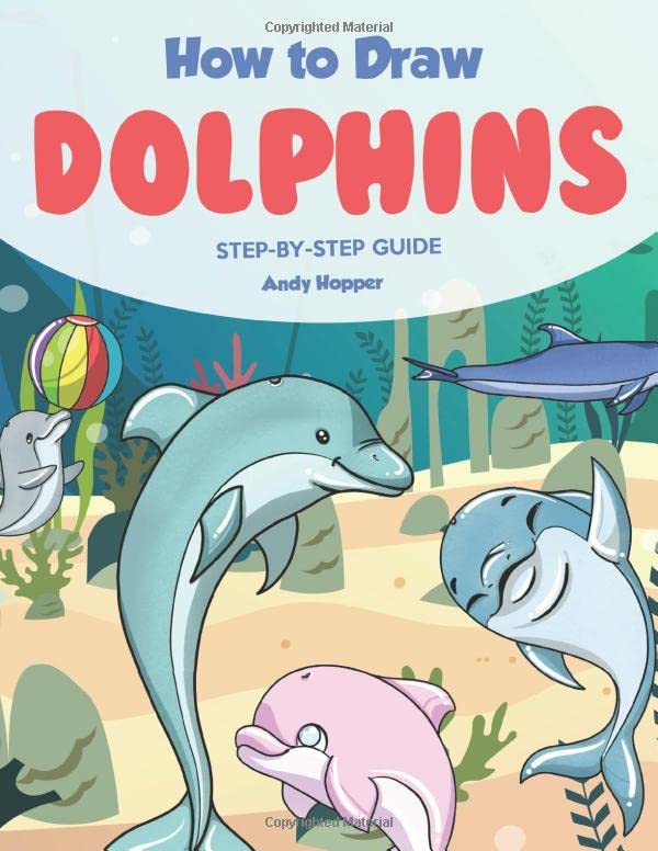 How to Draw Dolphins Step by-Step Guide: Best Dolphin Drawing Book for ...