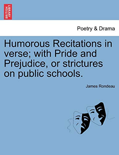 Humorous Recitations in verse; with Pride and Prejudice, or strictures ...
