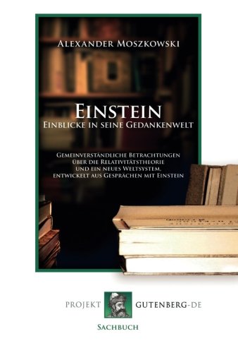 Einstein - Einblicke in seine Gedankenwelt: Gemeinverständliche ...