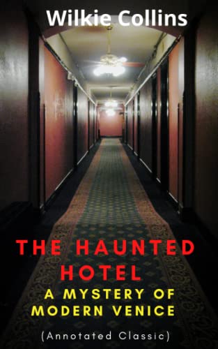 The Haunted Hotel (Annotated Classic): A Mystery of Modern Venice by ...