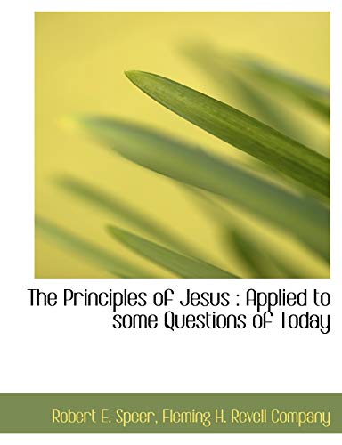 The Principles of Jesus: Applied to some Questions of Today by Robert ...