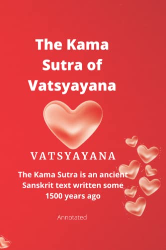 The Kama Sutra of Vatsyayana: (Annotated) by Mallinaga Vatsyayana ...