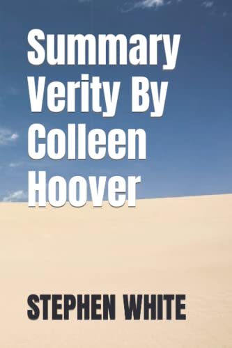 Summary Verity By Colleen Hoover by Stephen White | Goodreads