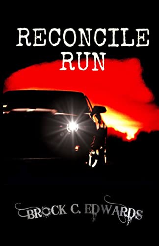 Reconcile Run by Brock C. Edwards | Goodreads