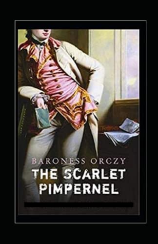 The Scarlet Pimpernel Illustrated by Emmuska Orczy | Goodreads