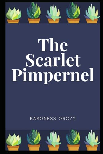 The Scarlet Pimpernel Illustrated by Emmuska Orczy | Goodreads