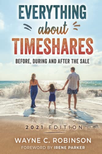 Everything About Timeshares (2021 EDITION): Before, During and After ...