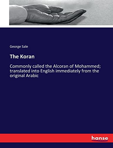 The Koran: Commonly called the Alcoran of Mohammed; translated into ...