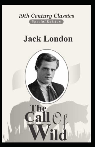 The Call of the Wild (A classics novel by Jack London) by Jack London ...