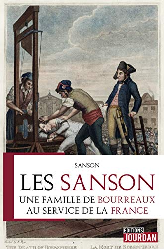 Les Sanson : Une famille de bourreau au service de la France by Henri ...