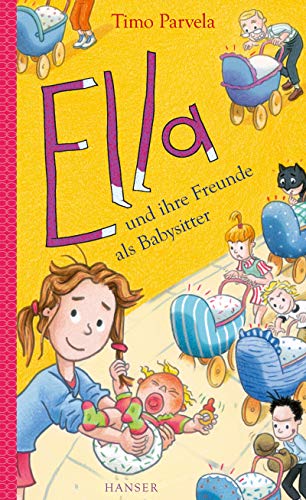 Ella und ihre Freunde als Babysitter by Timo Parvela | Goodreads
