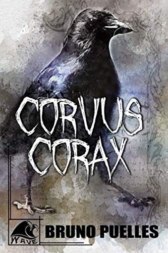 Corvus Corax (Wave Gold) (Spanish Edition) by Bruno Puelles | Goodreads