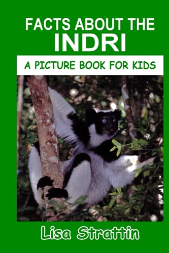 Facts About the Indri (A Picture Book For Kids) by Lisa Strattin ...