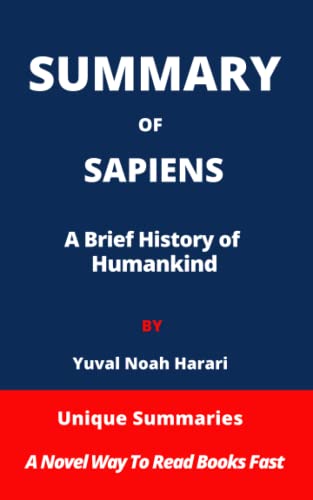 Summary Of Sapiens A Brief History Of Humankind By Unique Summaries