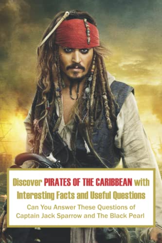 Discover Pirates of the Caribbean with Interesting Facts and Useful ...