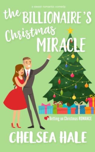 The Billionaire's Christmas Miracle: Clean Billionaire Holiday Romance ...