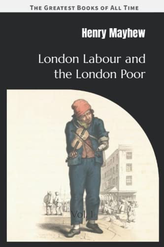 London Labour and the London Poor: Vol. 1 by Henry Mayhew | Goodreads