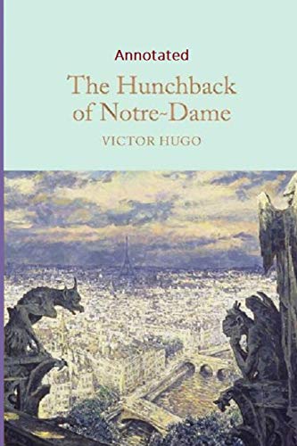 The Hunchback of Notre Dame "Annotated" by Victor Hugo | Goodreads