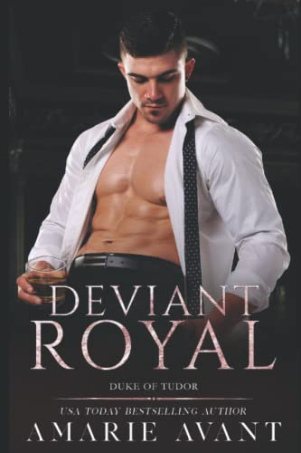 Deviant Royal: An Age Gap, Royal Romance: Duke of Tudor by Amarie Avant ...