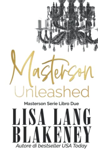 Masterson Unleashed (Serie Masterson #2) by Lisa Lang Blakeney | Goodreads