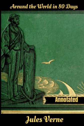 Around the World in 80 Days Jules Verne Annotated: Masterpiece and ...