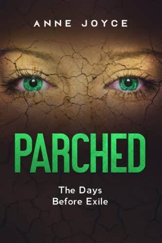 Parched: The Day Before Exile (A Post-Apocalyptic Survival Series by ...