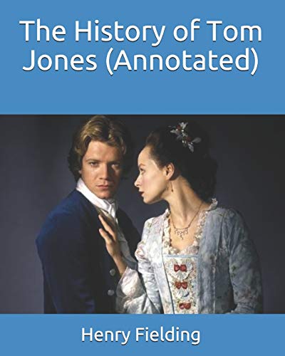The History of Tom Jones (Annotated) by Henry Fielding | Goodreads