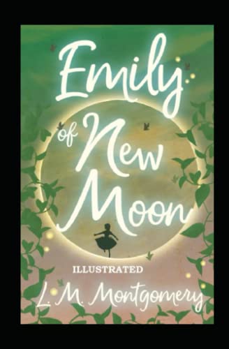 Emily of New Moon: Annotated by L.M. Montgomery | Goodreads