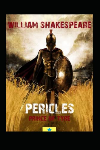 The Pericles, Prince of Tyre : A shakespeare's classic illustrated ...
